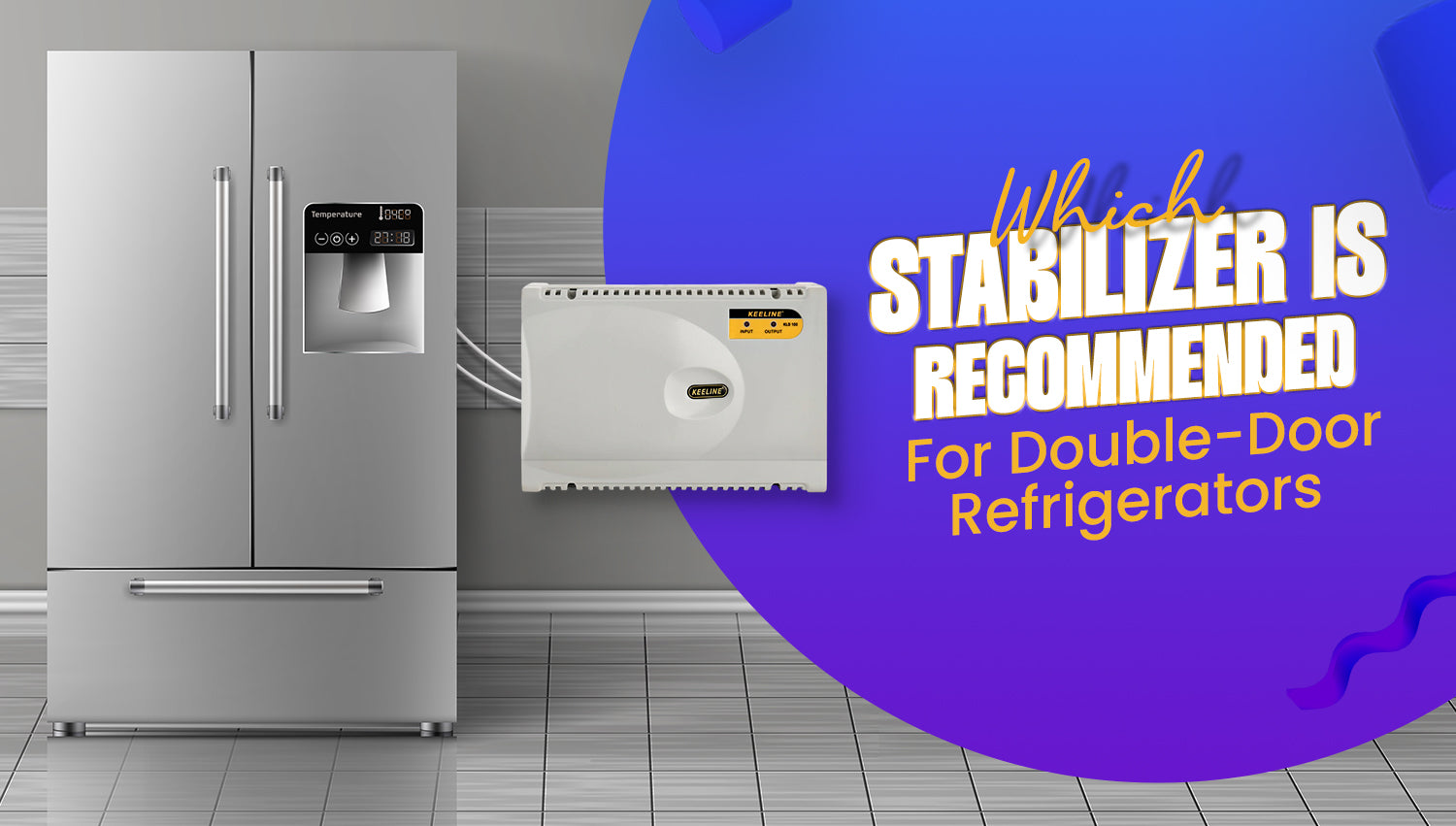 Which Stabilizer is Recommended for Double-Door Refrigerators – Keeline